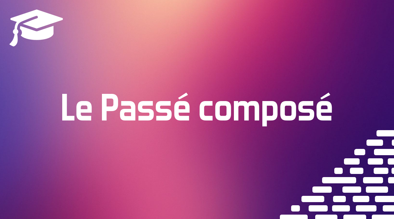 Le passé composé | Estudo Autónomo